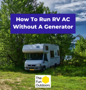 How to Run RV AC Without A Generator - The Fun Outdoors
